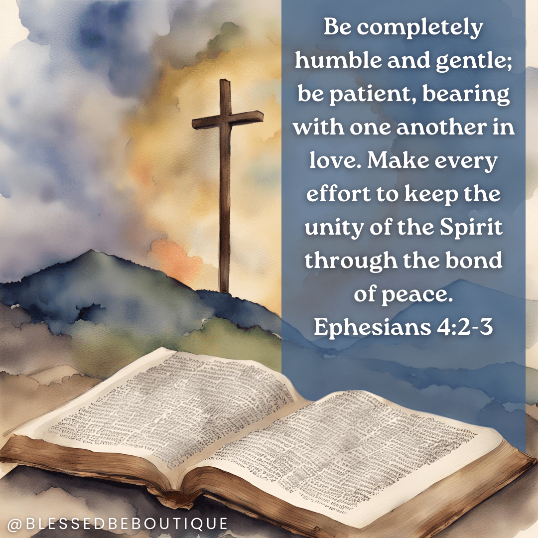 Be Completely Humble and Gentle – Blessed Be Boutique