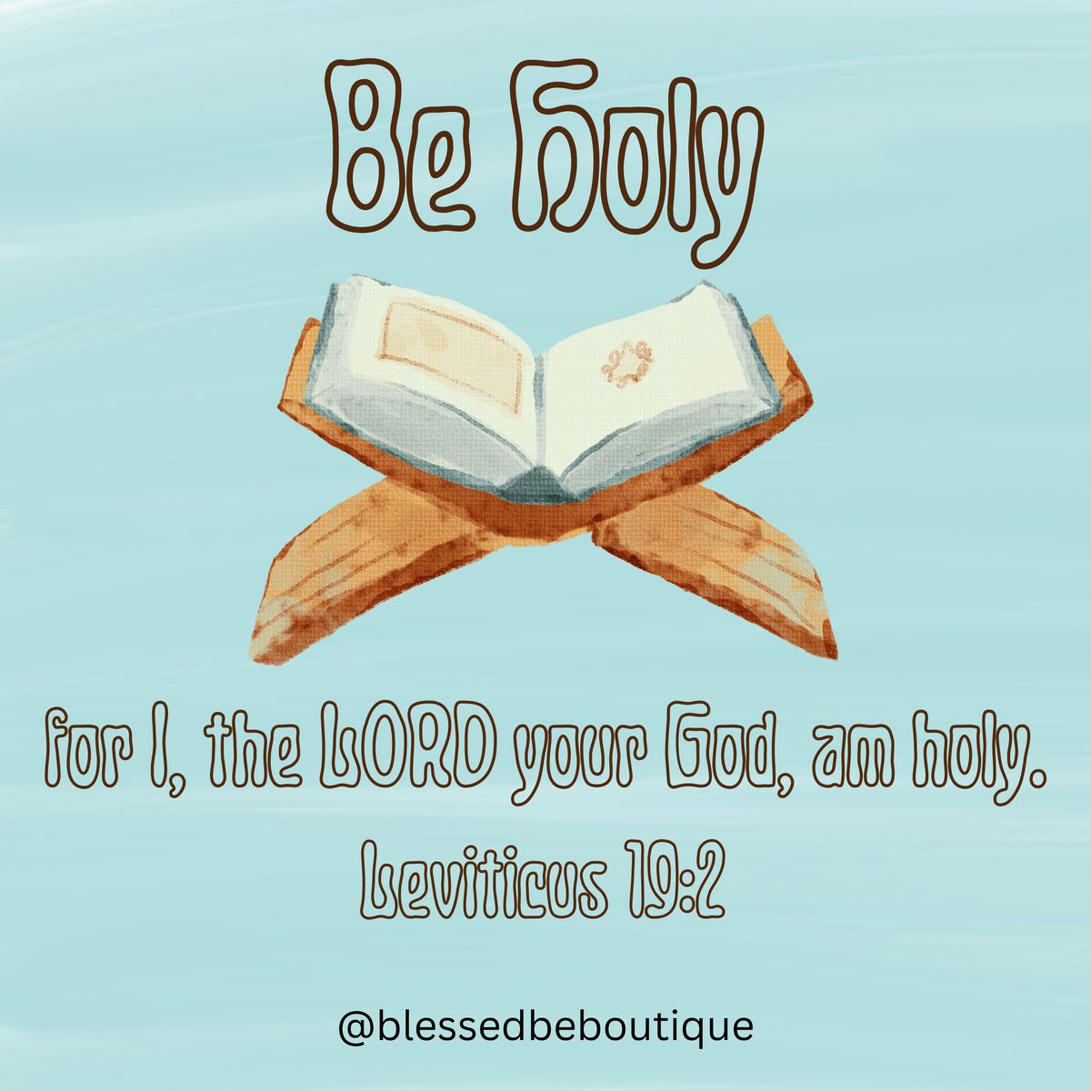 Be Holy, for I Am Holy – Blessed Be Boutique