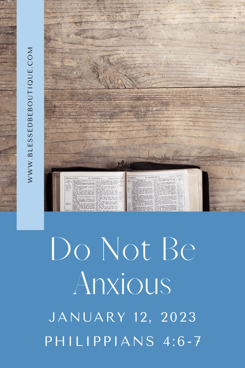 Do Not Be Anxious – Blessed Be Boutique