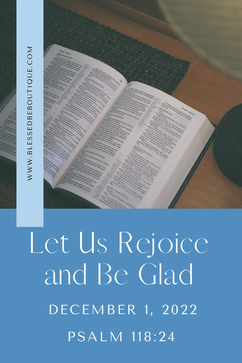 Let Us Rejoice and Be Glad – Blessed Be Boutique