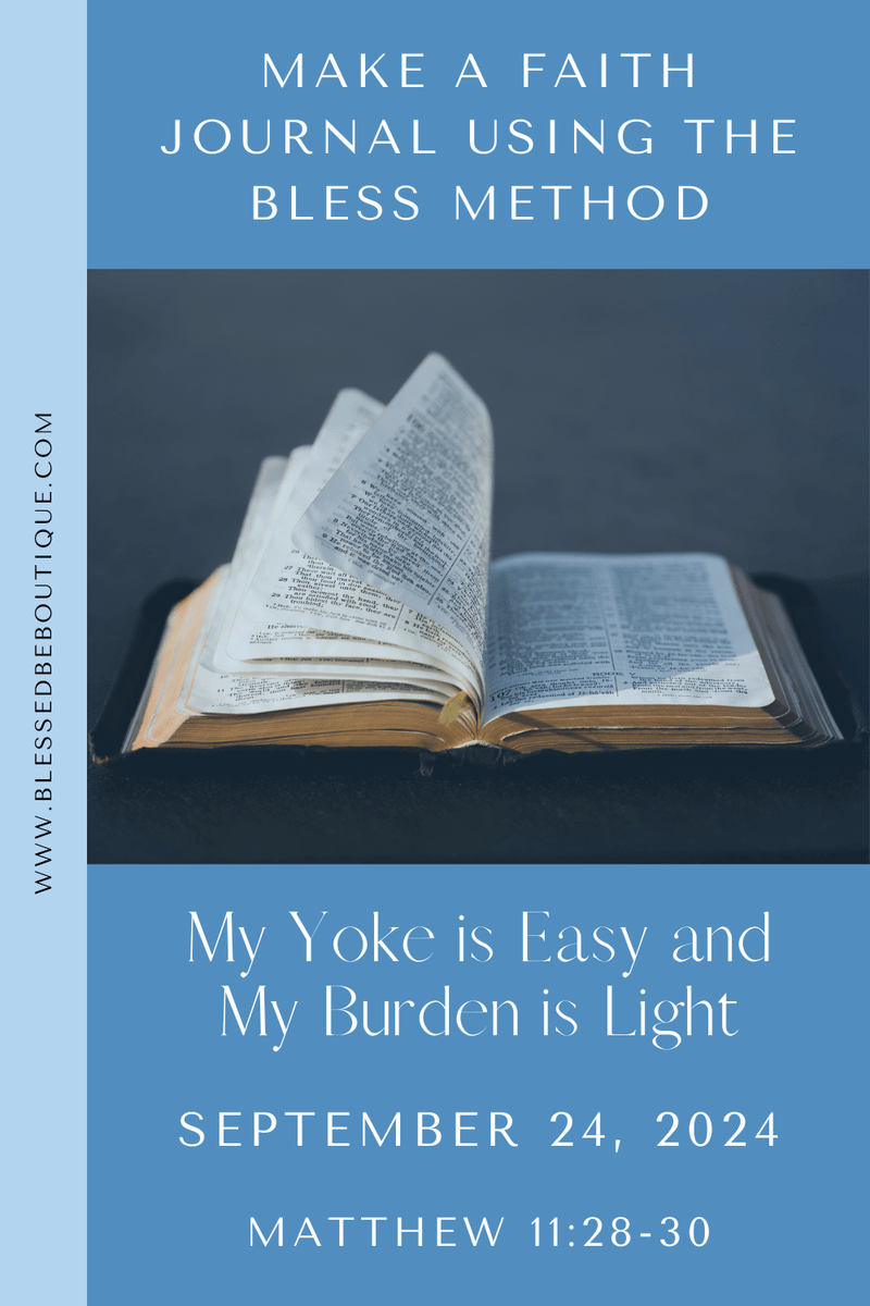 My Yoke is Easy and My Burden is Light – Blessed Be Boutique