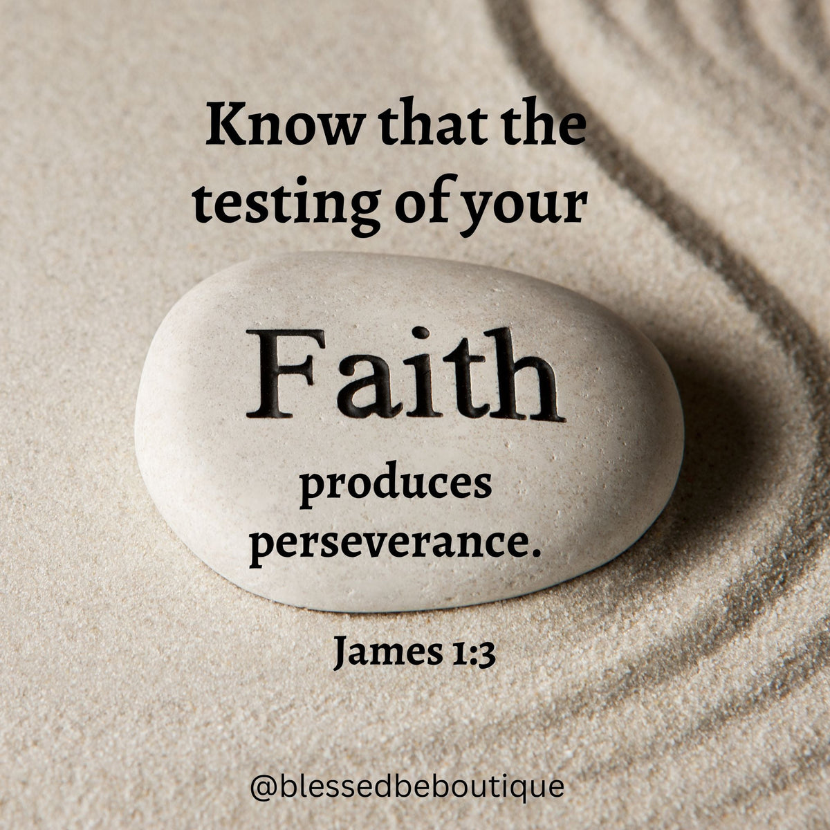 Testing of Your Faith – Blessed Be Boutique