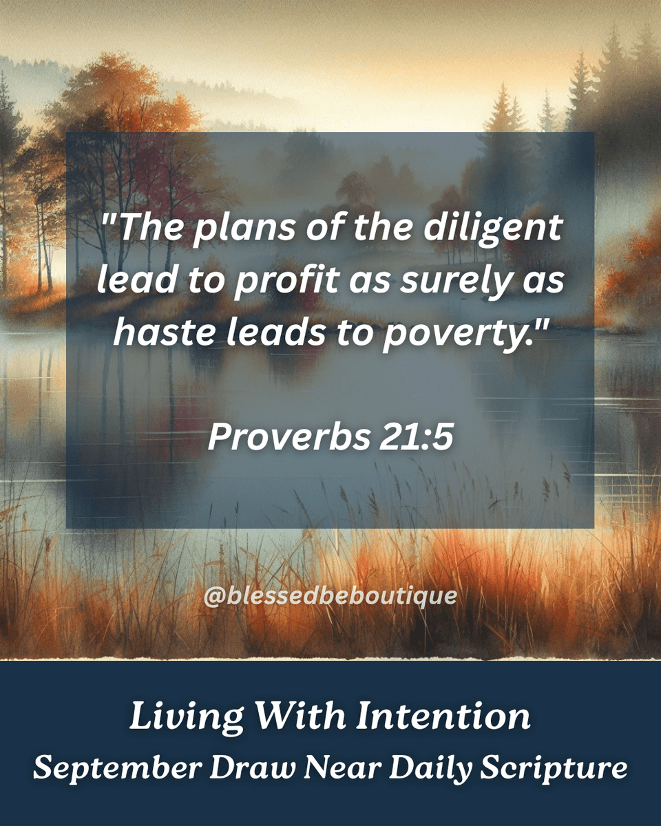 “The plans of the diligent lead to profit as surely as haste leads to ...