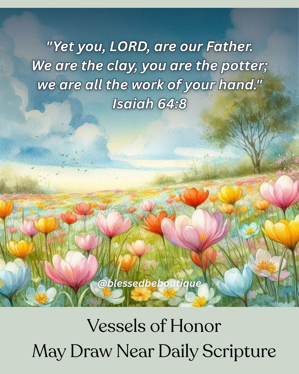 "We are the clay, You are the potter;" ~Isaiah 64:8 – Blessed Be Boutique
