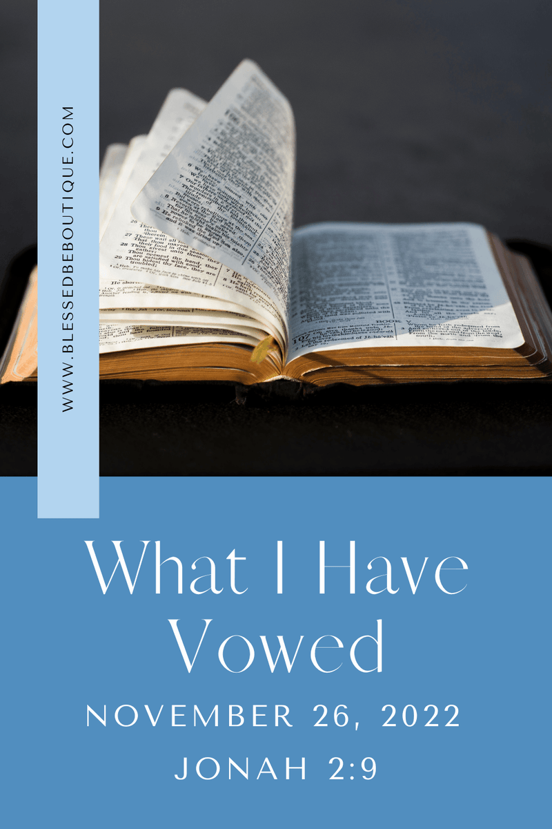 What I Have Vowed – Blessed Be Boutique